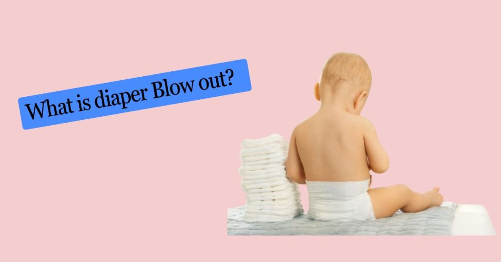What Is Diaper Blowout?