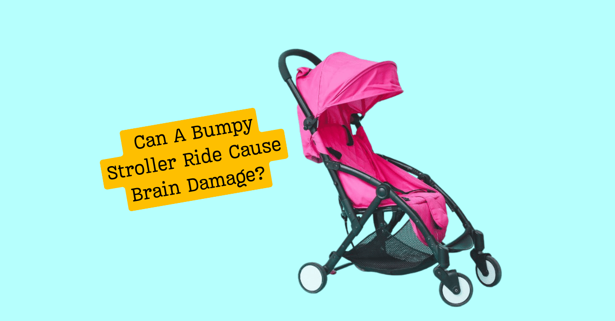 Can A Bumpy Stroller Ride Cause Brain Damage?