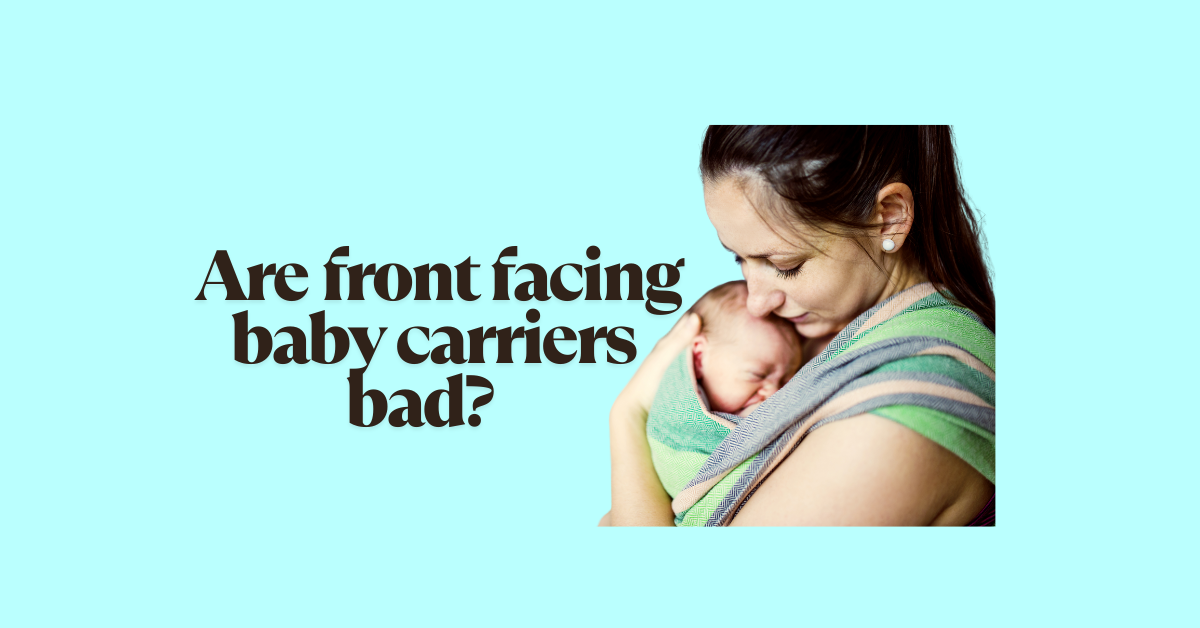 Are Front-facing Baby Carriers Bad? Pros, Cons, And Best Practices