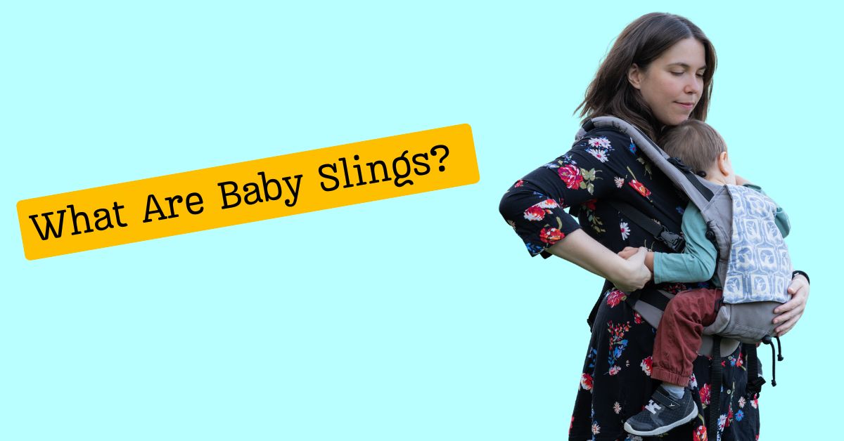 What Are Baby Slings ? A Comprehensive Guide For New Parents